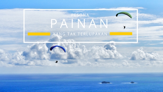 Pesona Painan yang Tak Terlupakan